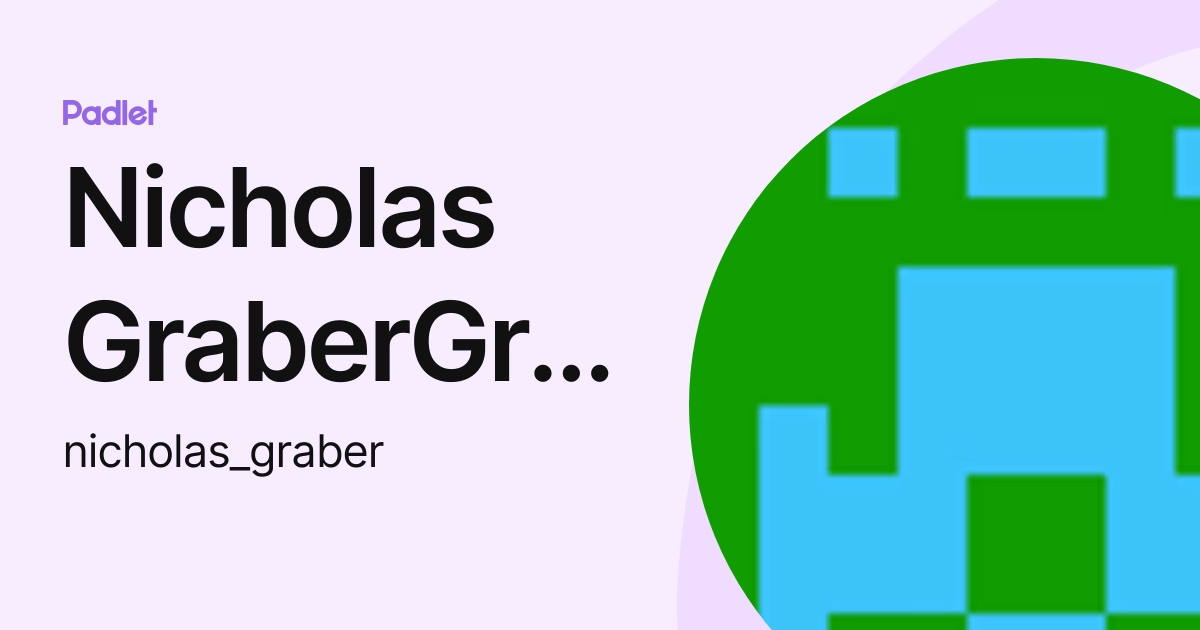 Nicholas GraberGrace (nicholas_graber) profile | Padlet