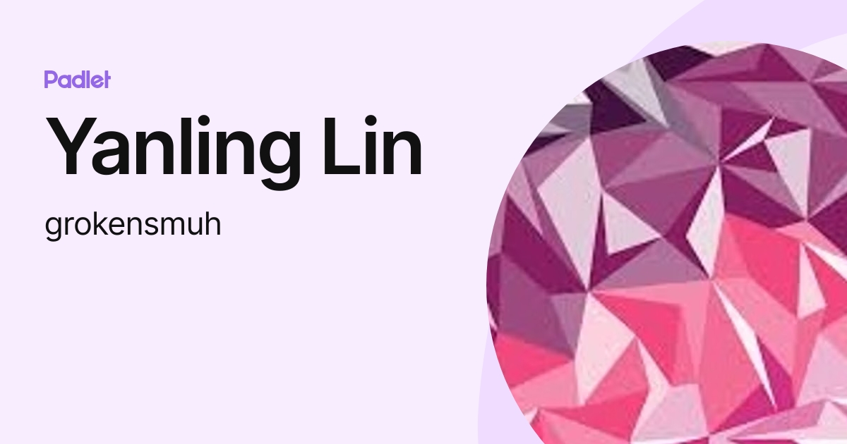 Yanling Lin (grokensmuh) profile | Padlet