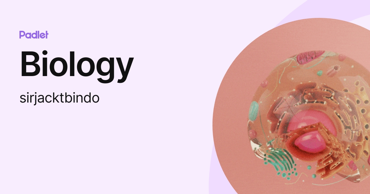 Biology (sirjacktbindo) profile | Padlet