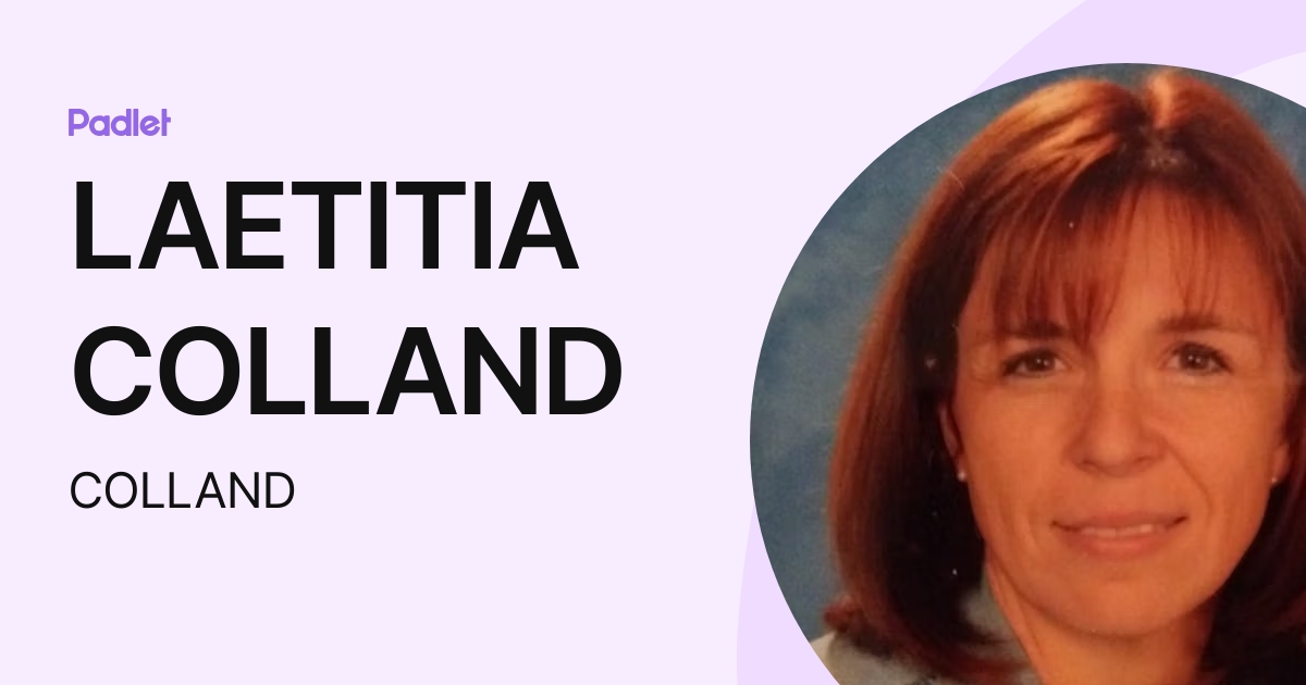 LAETITIA COLLAND (COLLAND) profile | Padlet