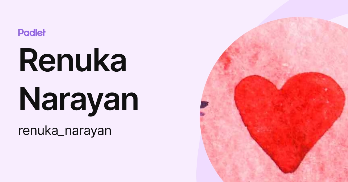 Renuka Narayan (renuka_narayan) profile | Padlet