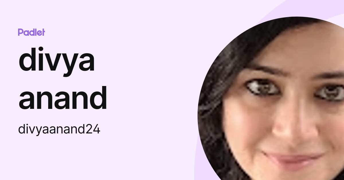 divya anand (divyaanand24) profile | Padlet