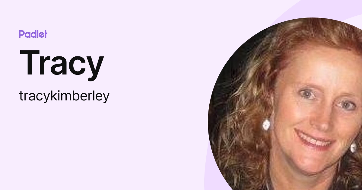 Tracy (tracykimberley) profile | Padlet