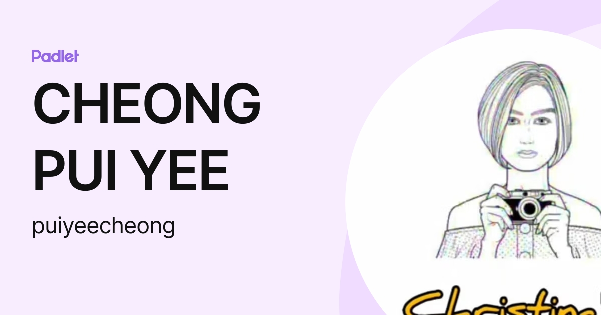 CHEONG PUI YEE (puiyeecheong) profile | Padlet