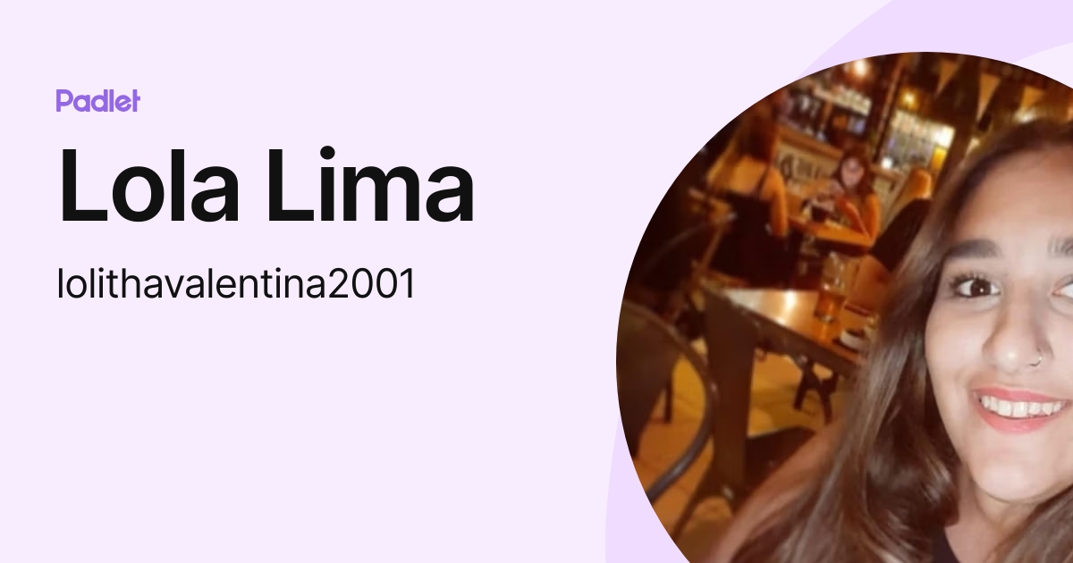Lola Lima (lolithavalentina2001) profile | Padlet