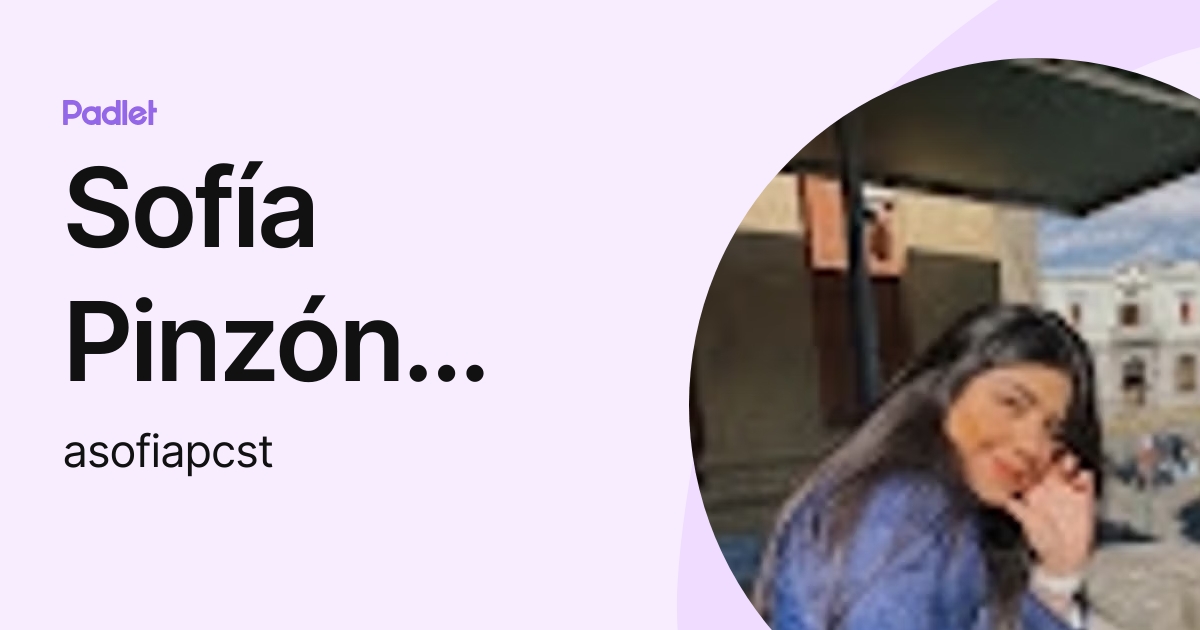 Sofía Pinzón Castillo (asofiapcst) profile | Padlet