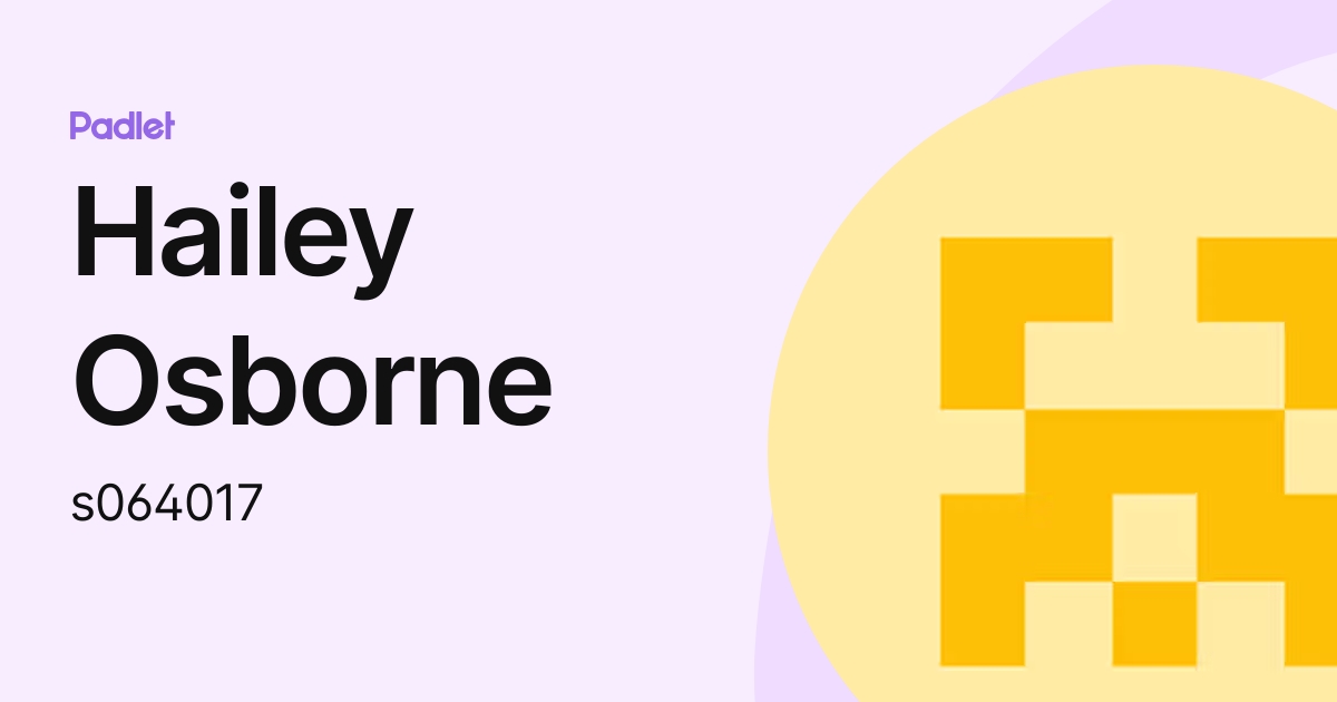 Hailey Osborne (s064017) profile | Padlet