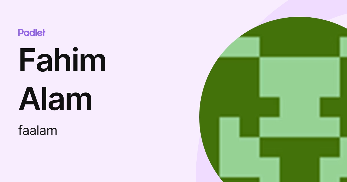 Fahim Alam (faalam) profile | Padlet