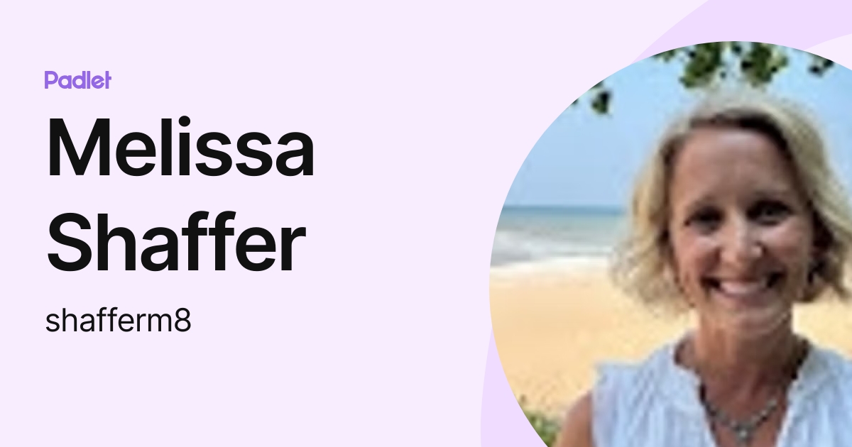 Melissa Shaffer (shafferm8) profile | Padlet