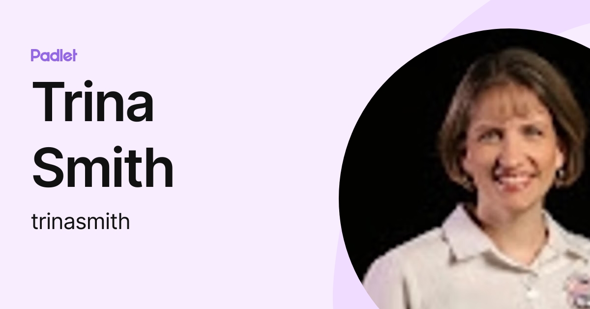 Trina Smith (trinasmith) profile | Padlet