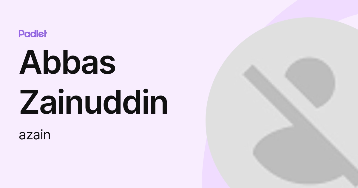 Abbas Zainuddin (azain) profile | Padlet