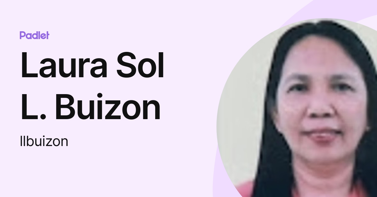 Laura Sol L. Buizon (llbuizon) profile | Padlet