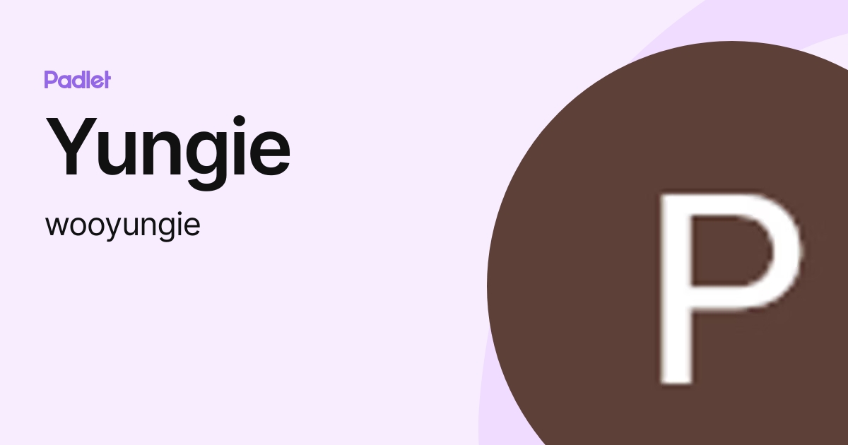 Yungie (wooyungie) profile | Padlet