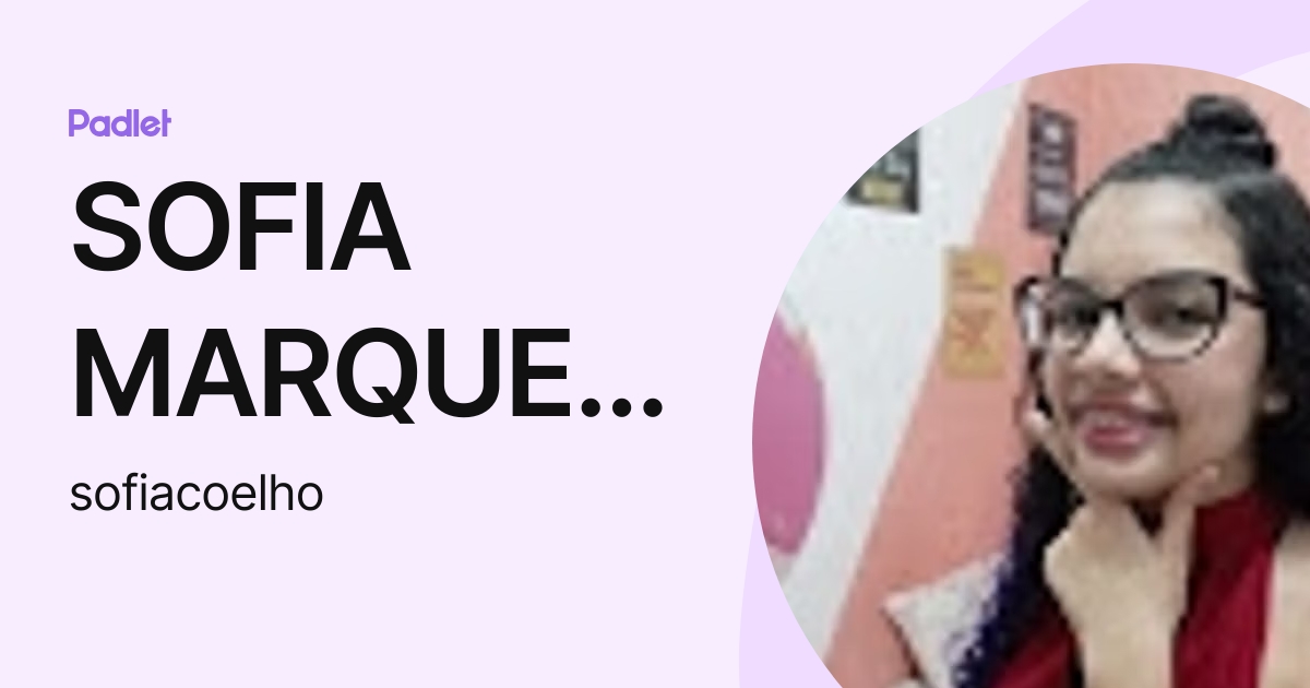 SOFIA MARQUES DA SILVA COELHO (sofiacoelho) profile | Padlet