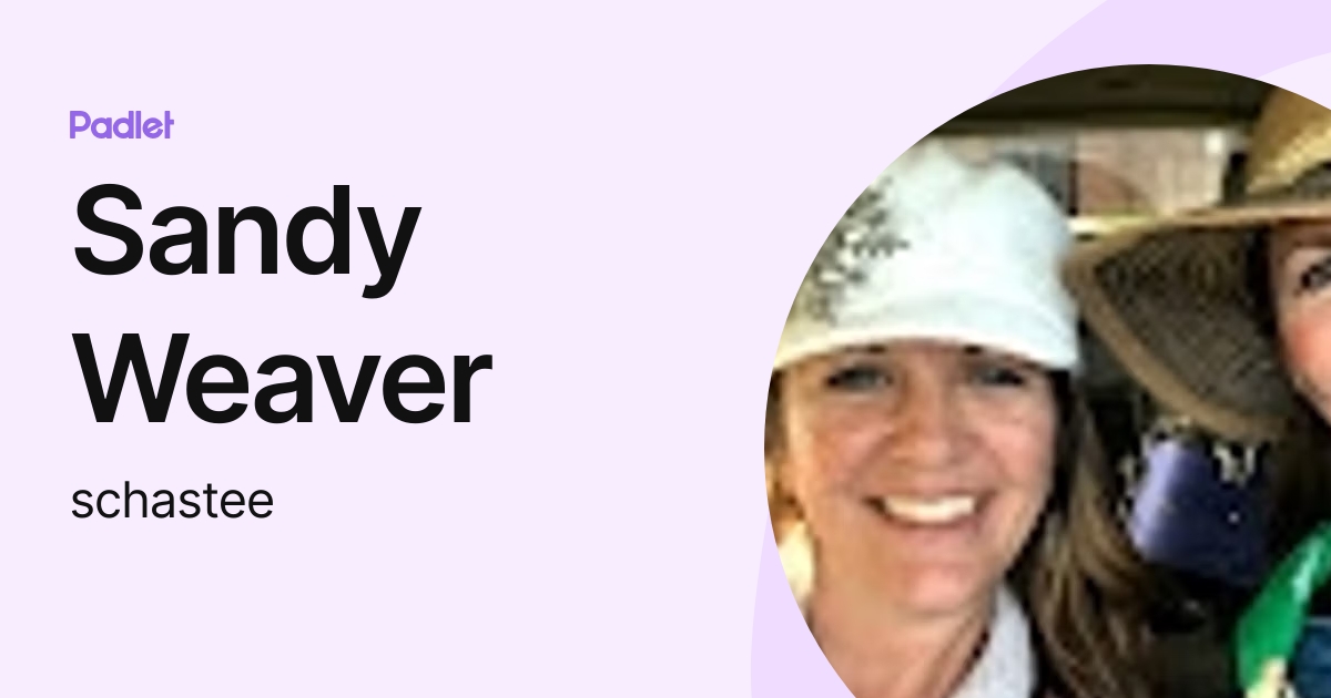 Sandy Weaver (schastee) profile | Padlet