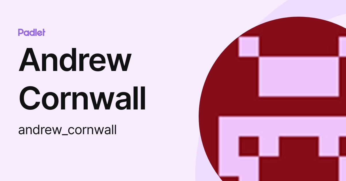 Andrew Cornwall (andrew_cornwall) profile | Padlet