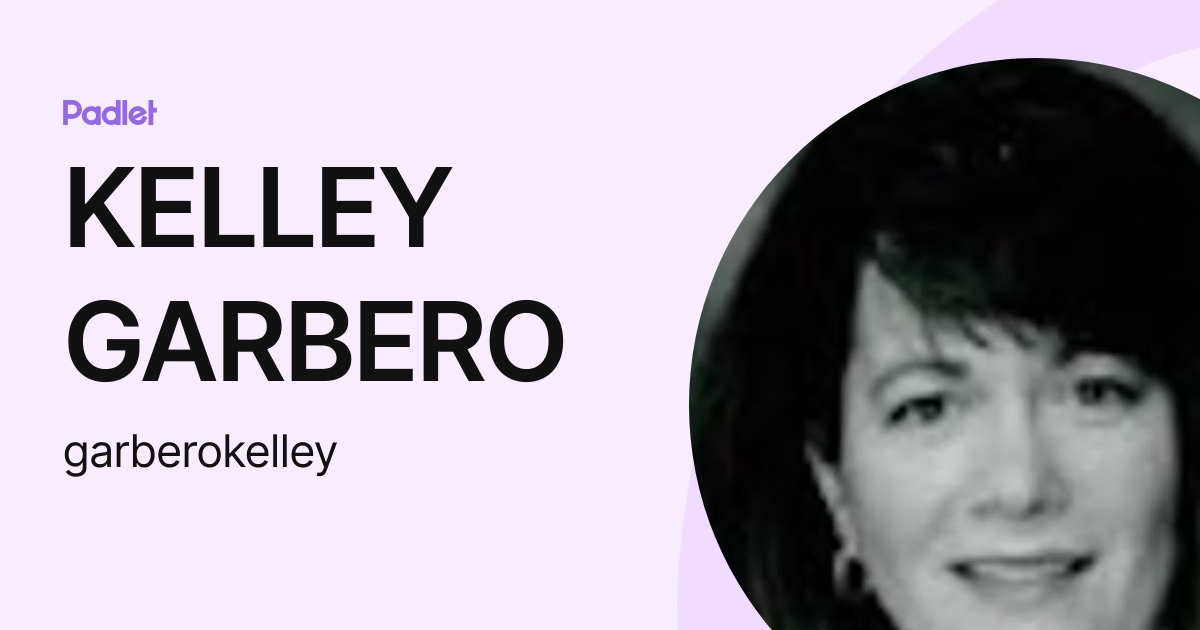 KELLEY GARBERO (garberokelley) profile | Padlet