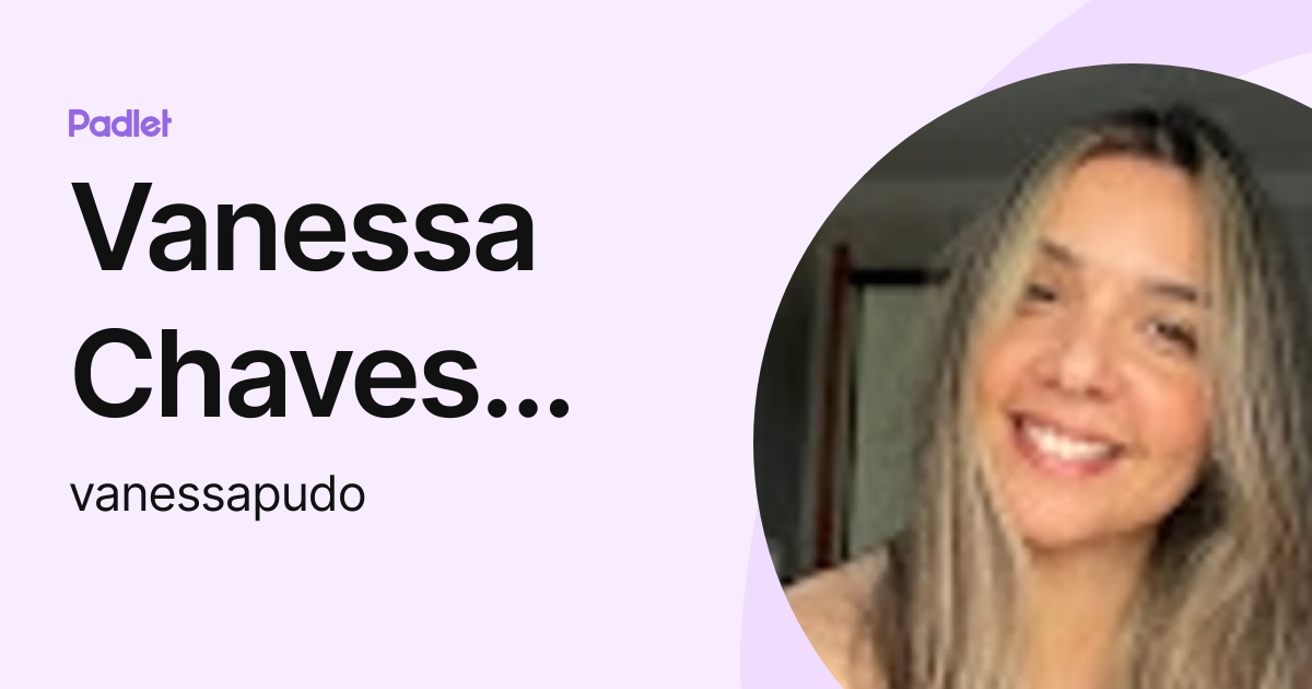 Vanessa Chaves Pudo (vanessapudo) profile | Padlet