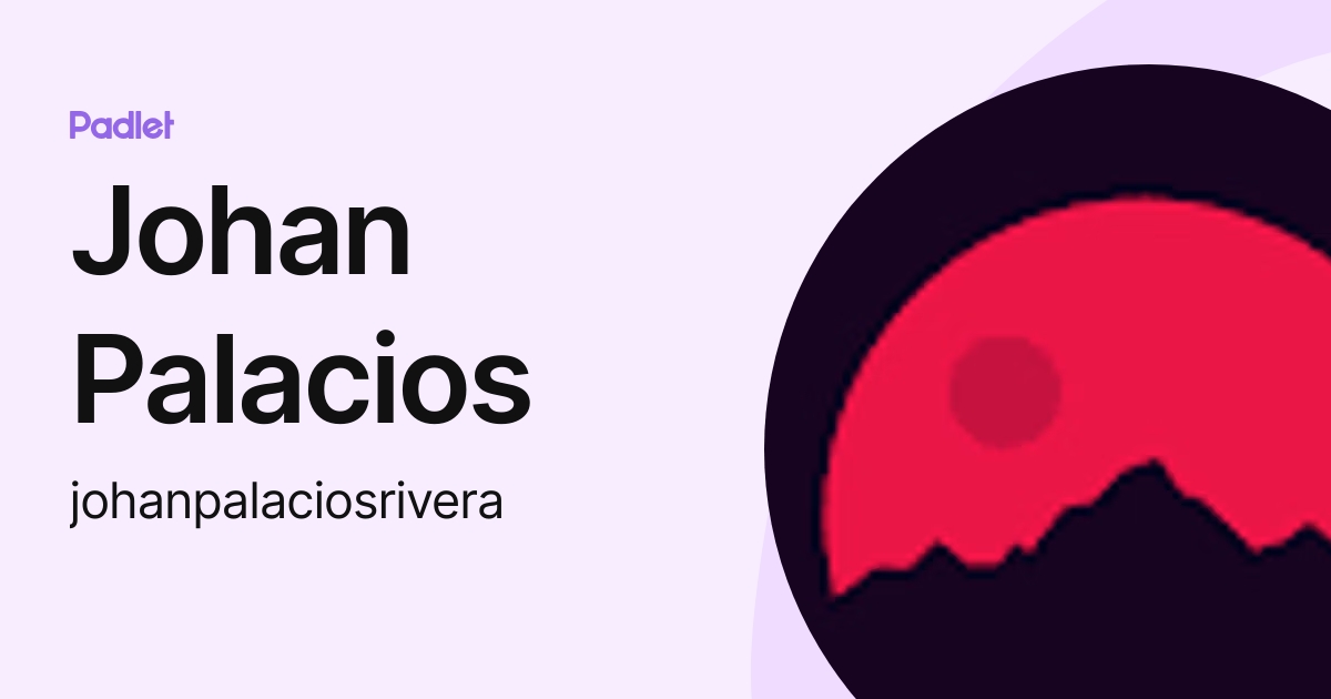 Johan Palacios (johanpalaciosrivera) profile | Padlet