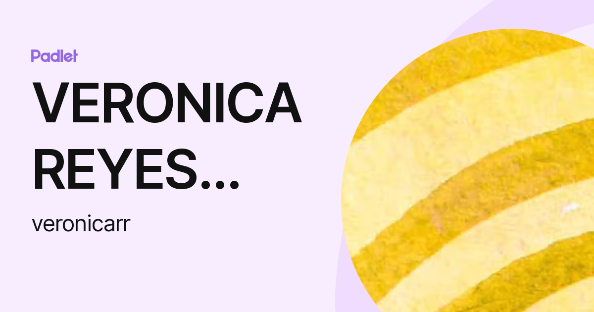 VERONICA REYES REYES (veronicarr) profile | Padlet