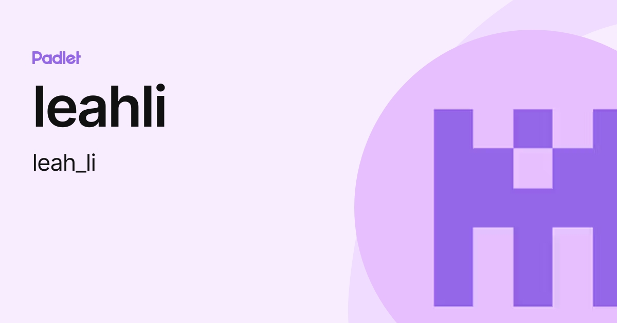 leahli (leah_li) profile | Padlet