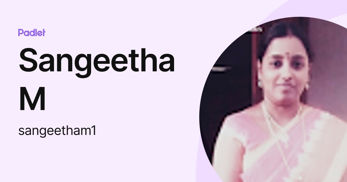 Sangeetha M (sangeetham1) profile | Padlet