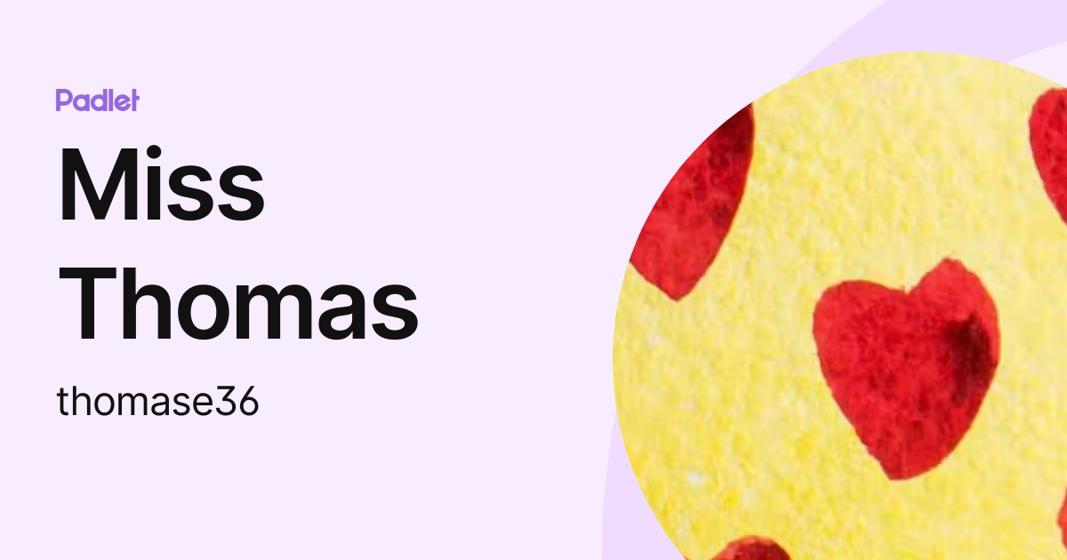 Miss Thomas (thomase36) profile | Padlet
