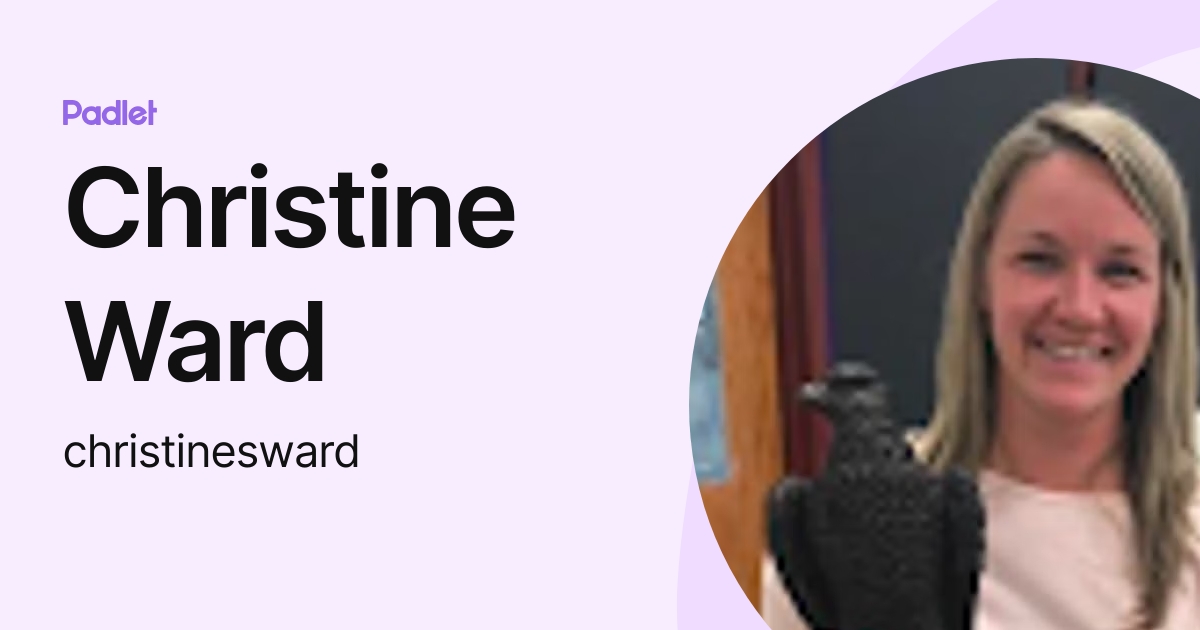 Christine Ward (christinesward) profile | Padlet