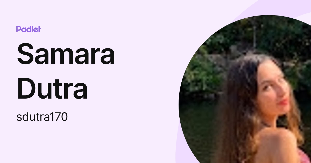 Samara Dutra (sdutra170) profile | Padlet