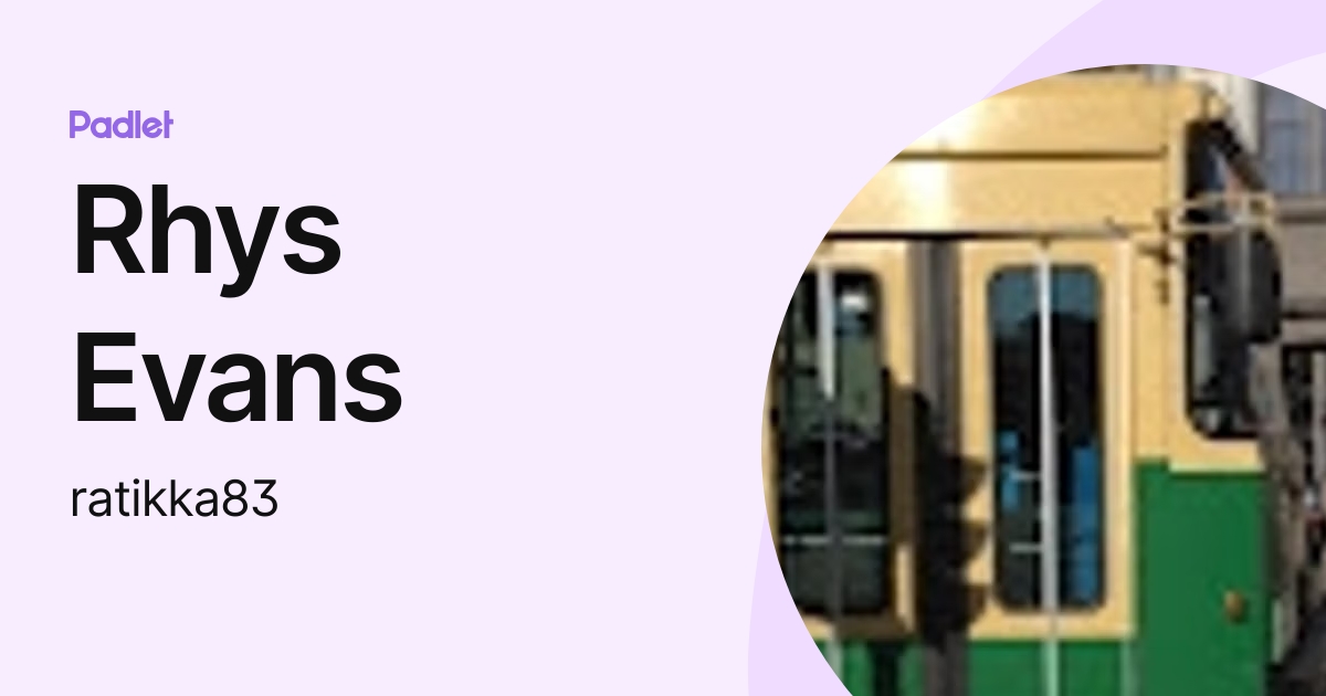 Rhys Evans (ratikka83) profile | Padlet