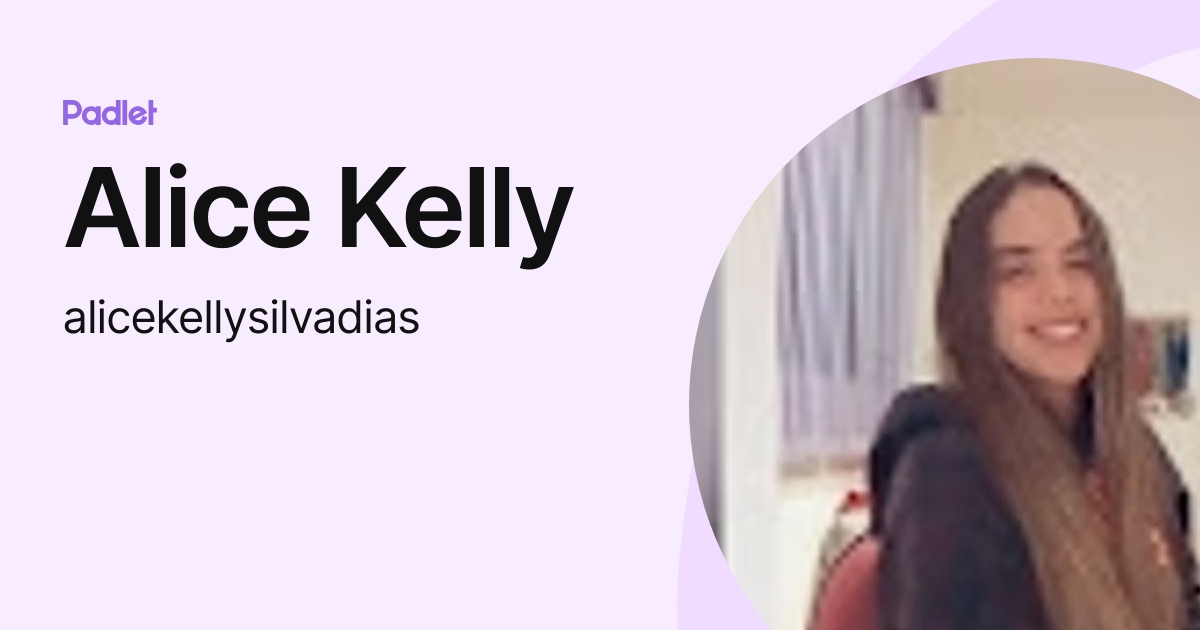 Alice Kelly (alicekellysilvadias) profile | Padlet