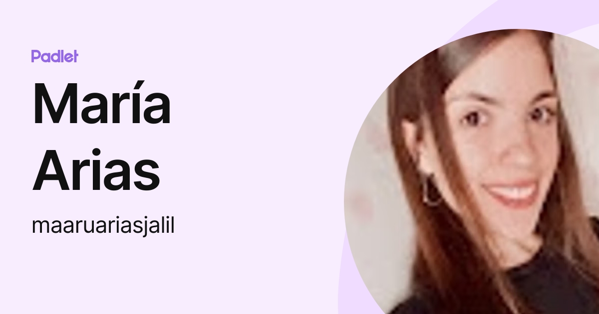 María Arias (maaruariasjalil) profile | Padlet