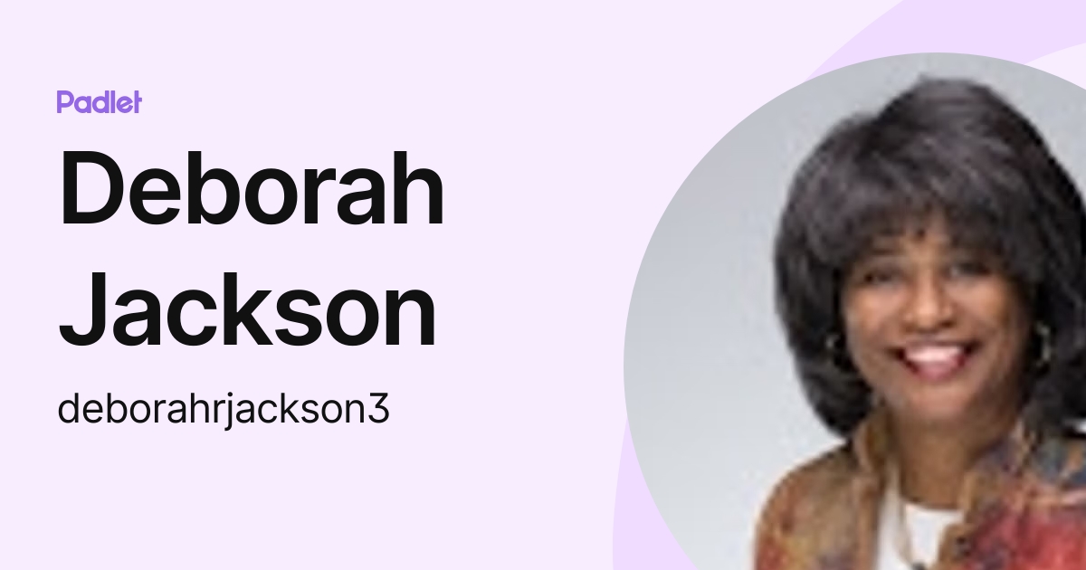 Deborah Jackson (deborahrjackson3) profile | Padlet