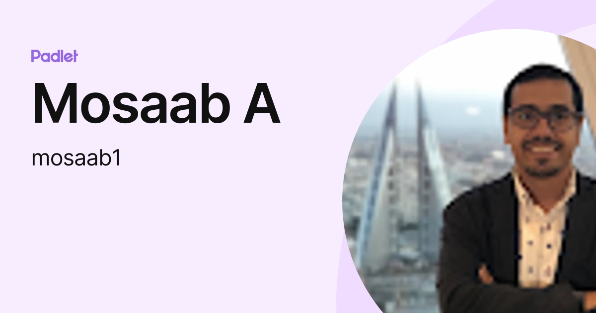 Mosaab A (mosaab1) profile | Padlet