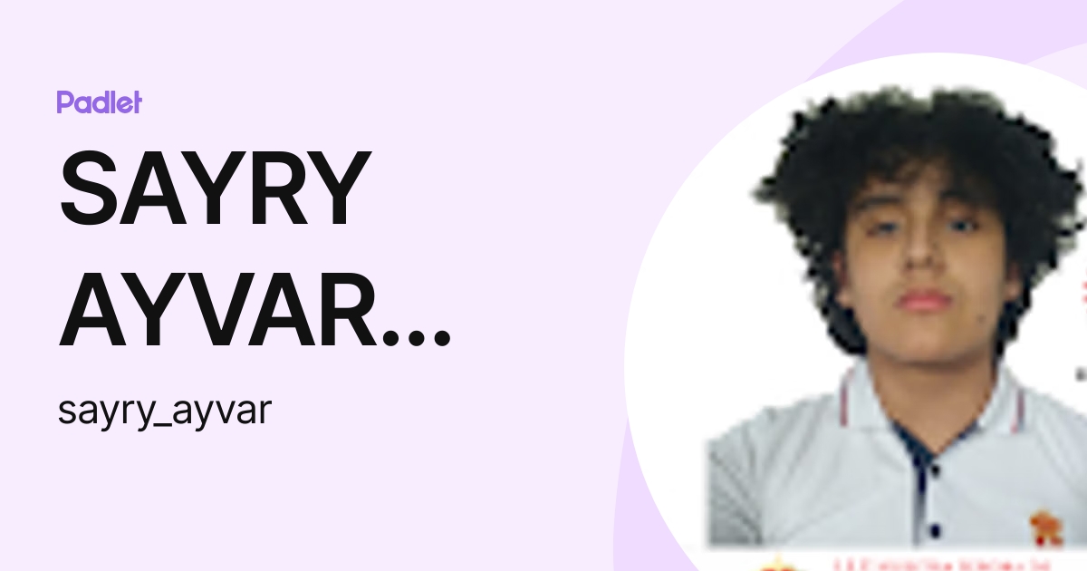 SAYRY AYVAR CURI (sayry_ayvar) profile | Padlet