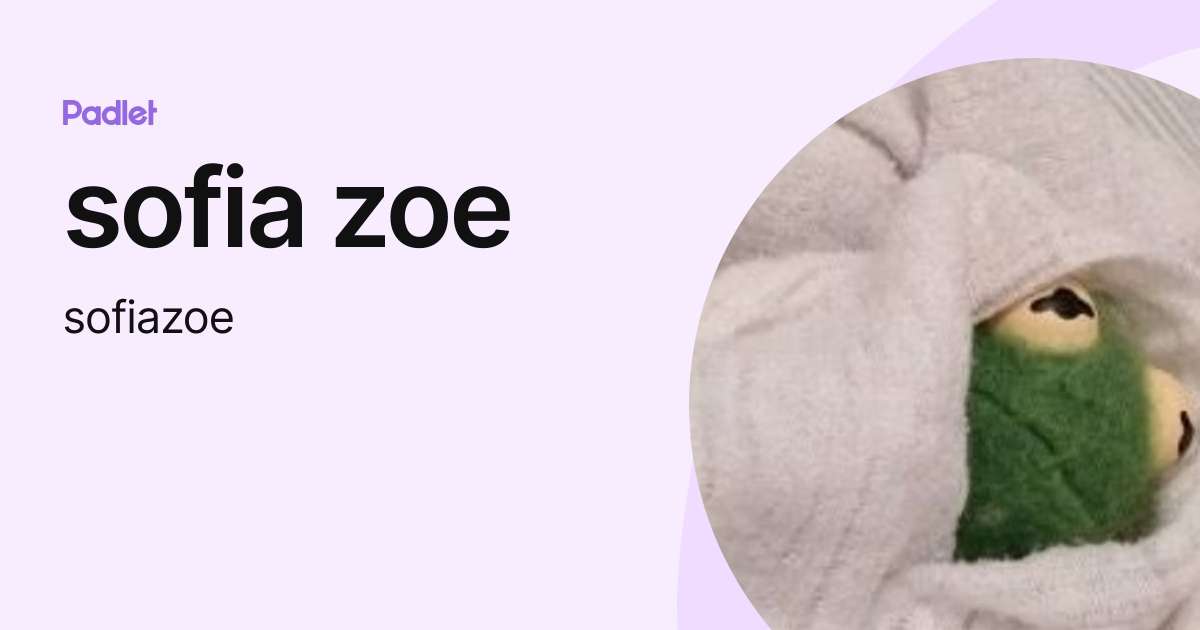 sofia zoe (sofiazoe) profile | Padlet