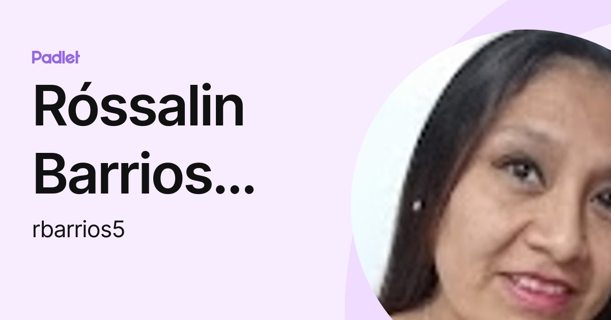 Róssalin Barrios Pinares (rbarrios5) profile | Padlet