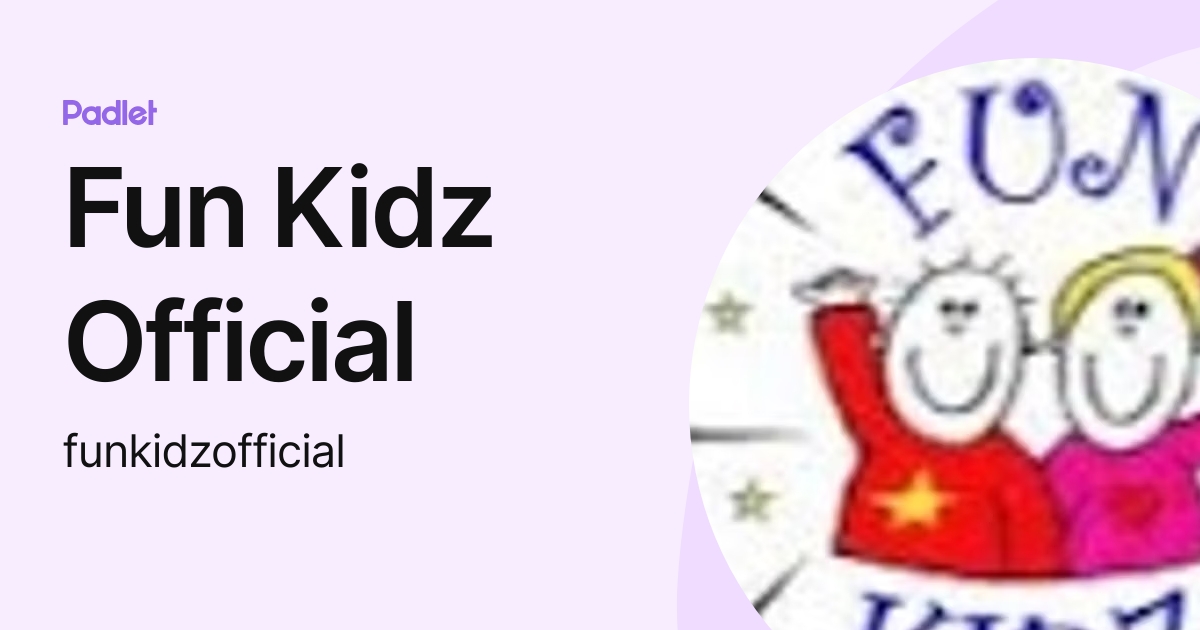 Fun Kidz Official (funkidzofficial) profile | Padlet