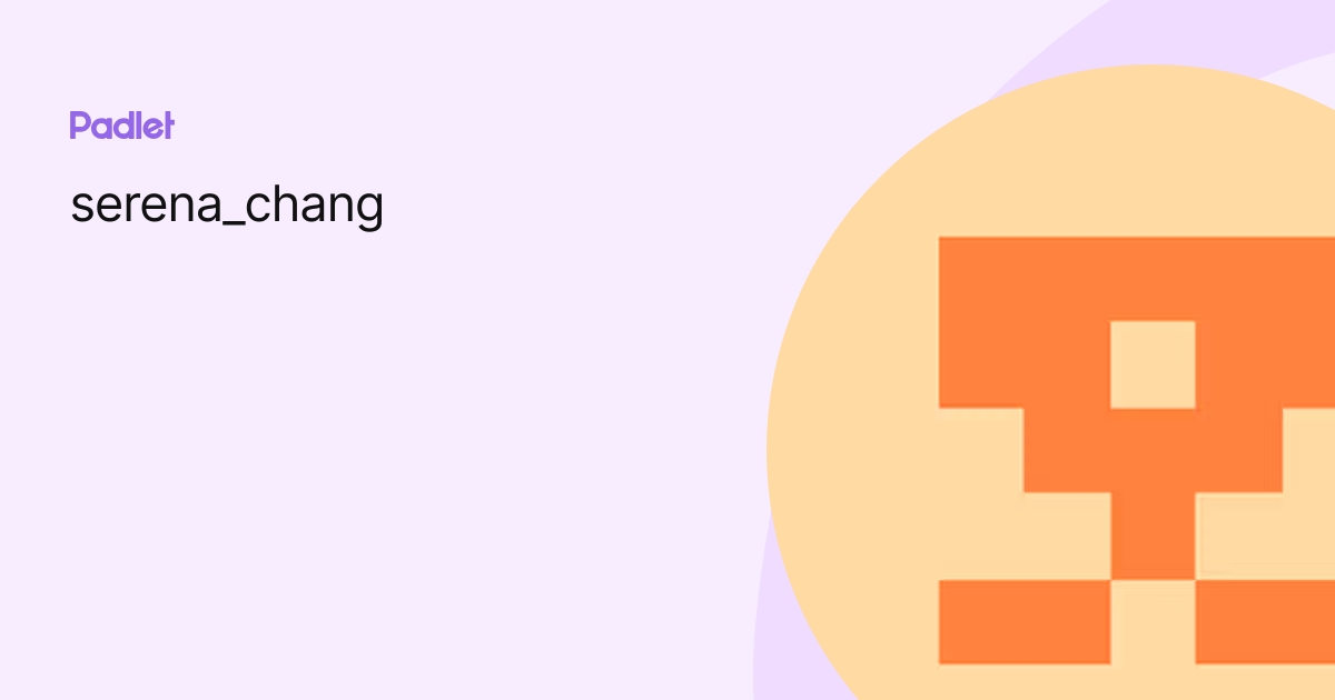 serena_chang profile | Padlet