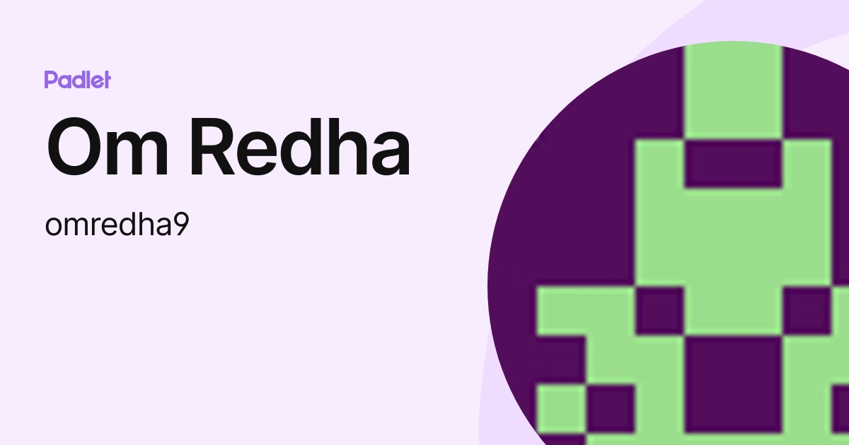 Om Redha (omredha9) profile | Padlet