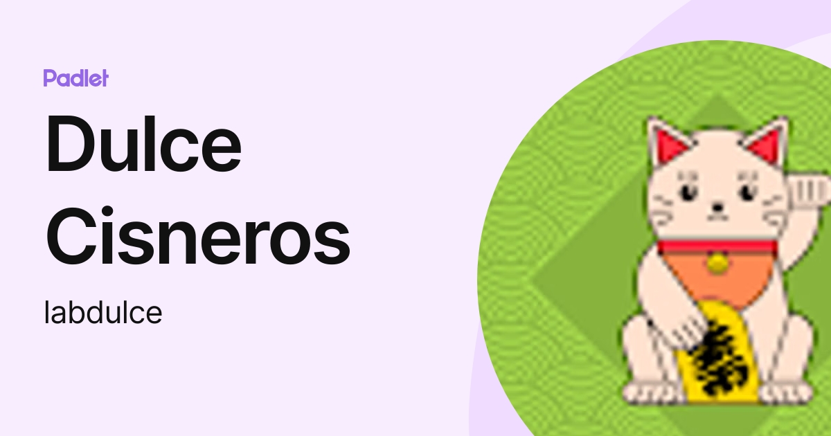 Dulce Cisneros (labdulce) profile | Padlet