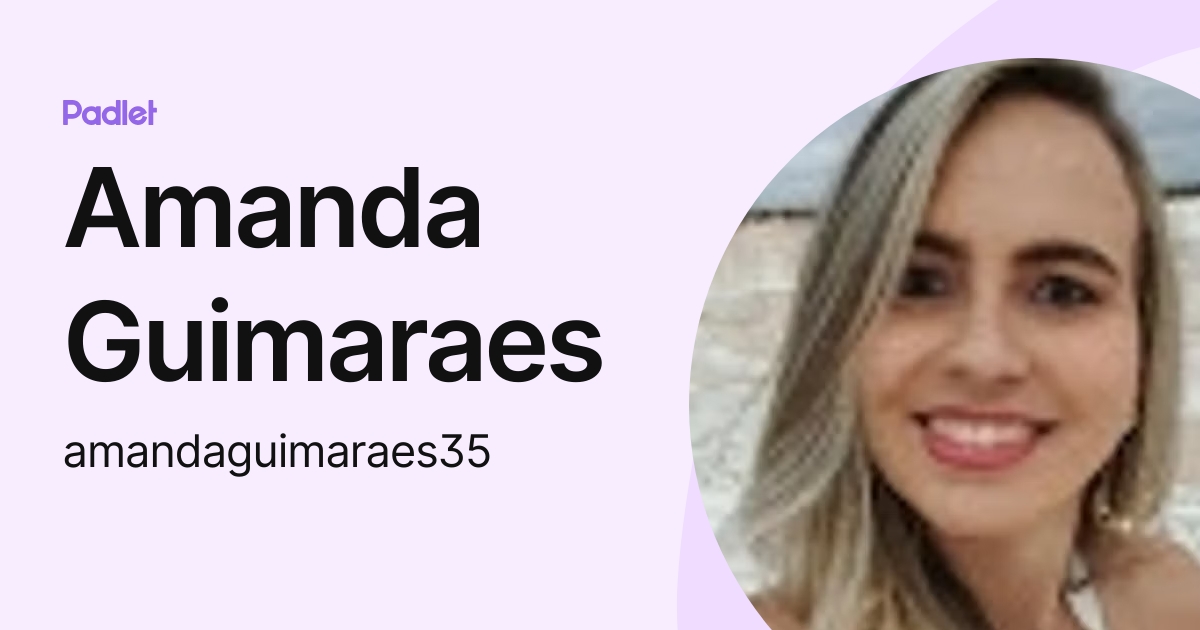 Amanda Guimaraes (amandaguimaraes35) profile | Padlet