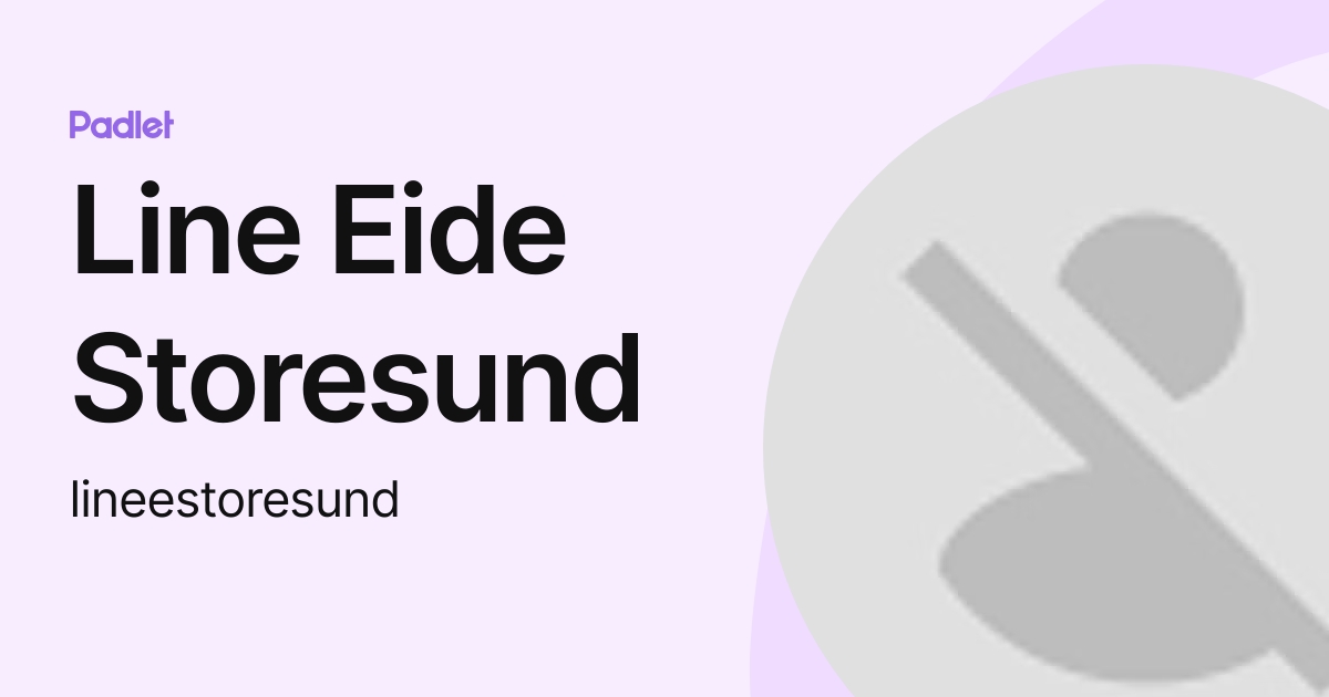 Line Eide Storesund (lineestoresund) profile | Padlet
