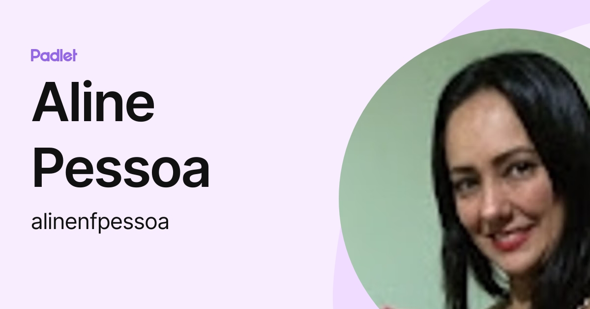 Aline Pessoa (alinenfpessoa) profile | Padlet