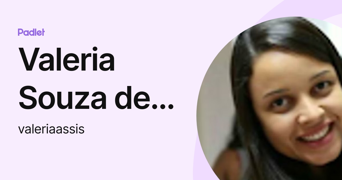 Valeria Souza de Assis (valeriaassis) profile | Padlet