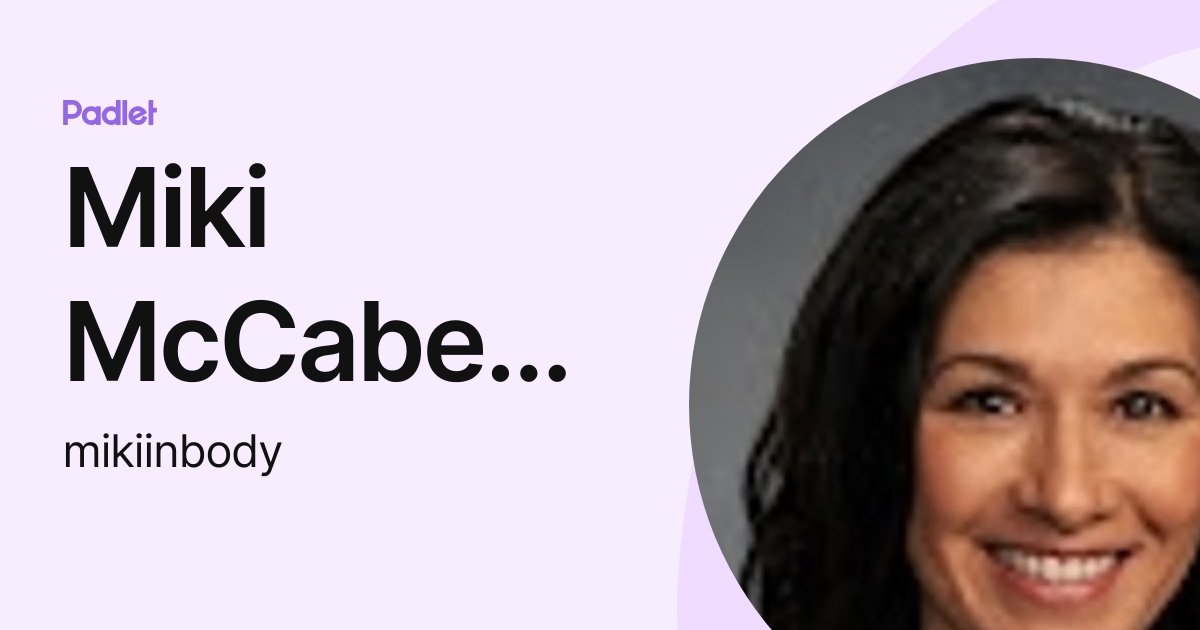 Miki McCabe Inbody (mikiinbody) profile | Padlet