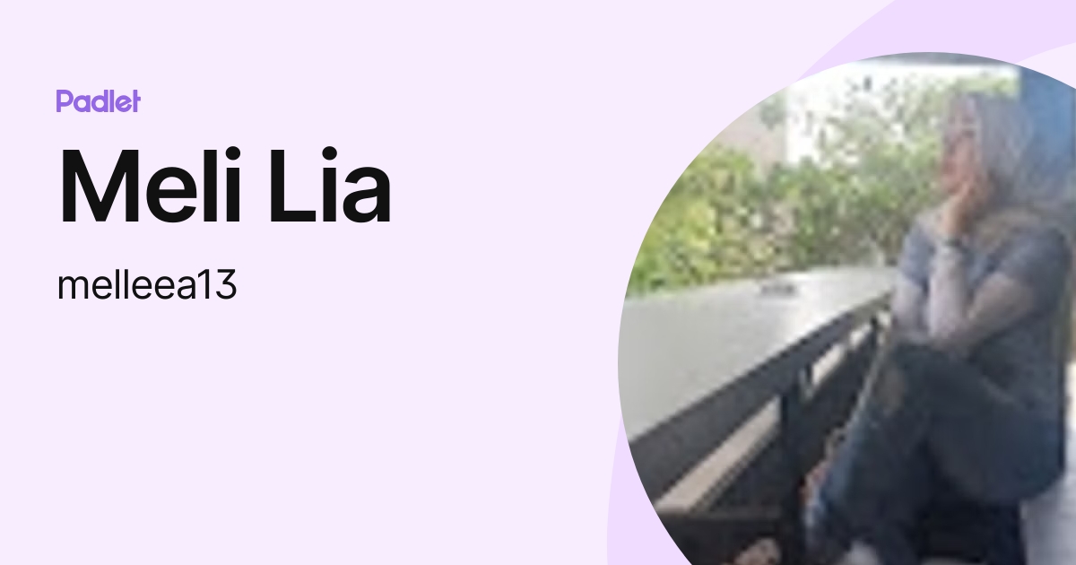 Meli Lia (melleea13) profile | Padlet