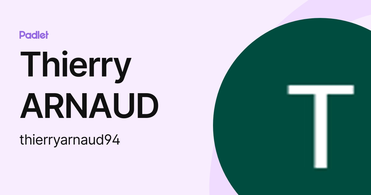 Thierry ARNAUD (thierryarnaud94) profile | Padlet