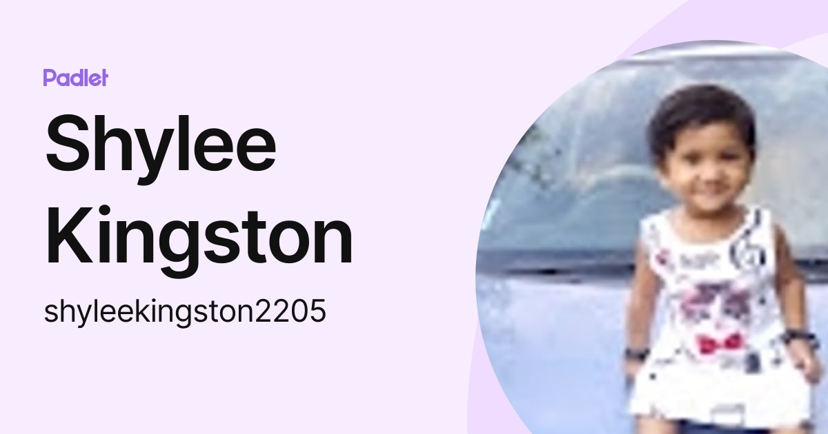 Shylee Kingston (shyleekingston2205) profile | Padlet
