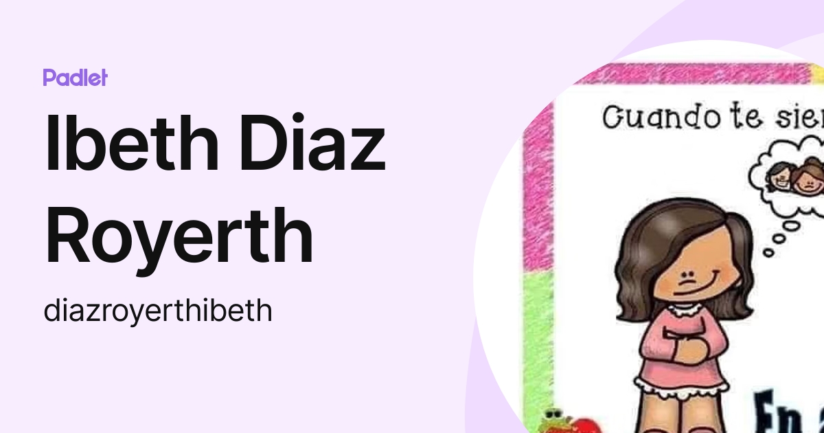 Ibeth Diaz Royerth (diazroyerthibeth) profile | Padlet